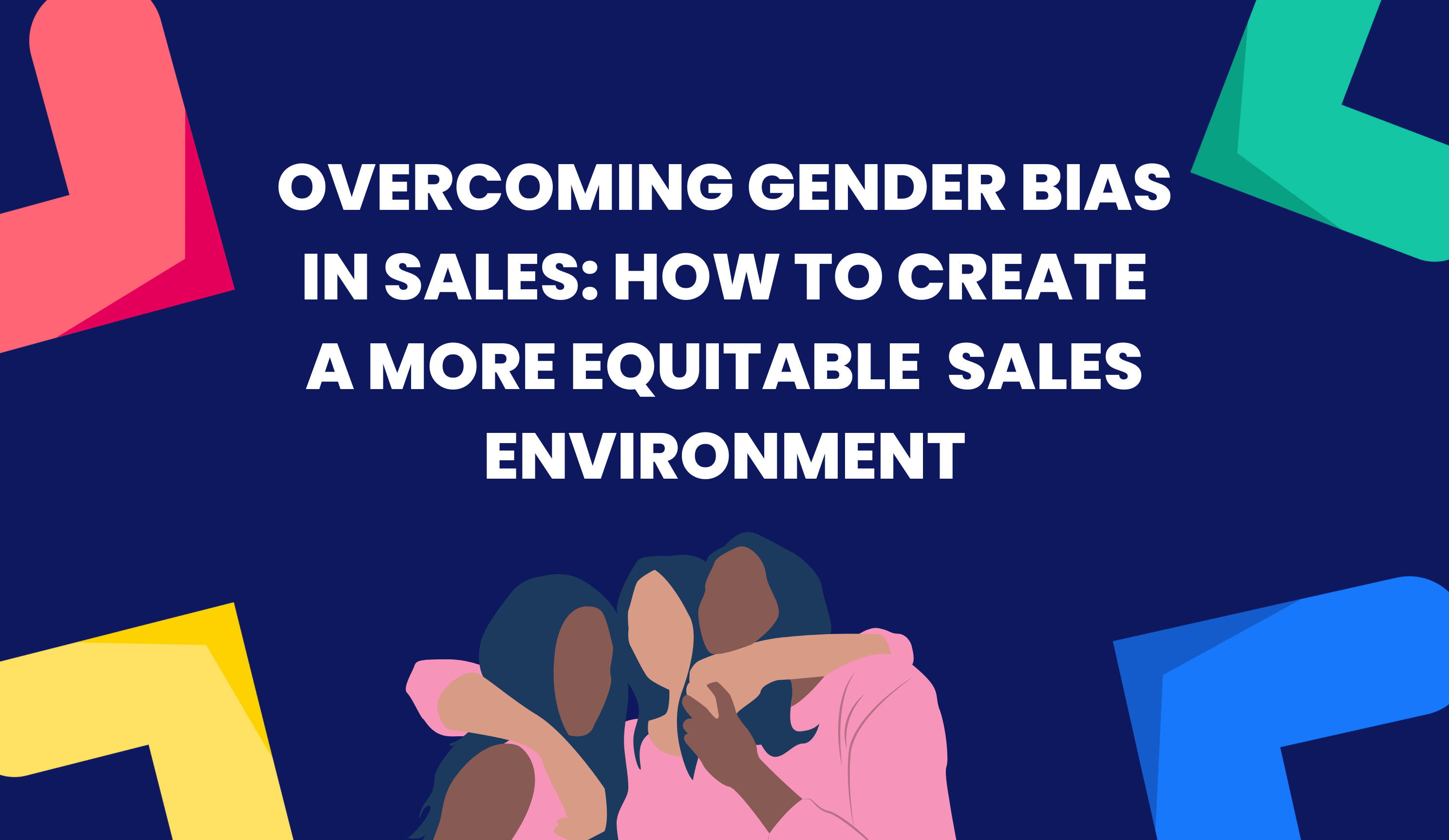 International Women's Day 2023: Overcoming Gender Bias in Sales